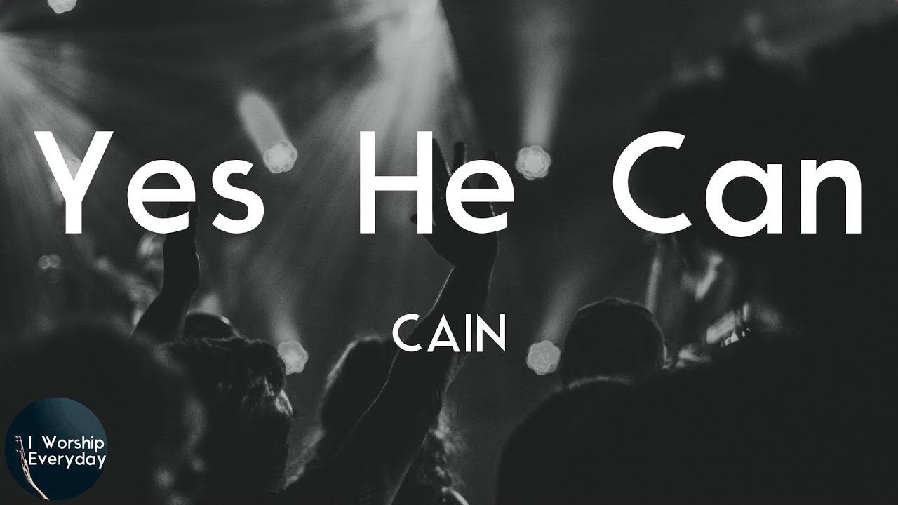 CAIN - Yes He Can (Lyric Video) | Yes, He did - YouTube