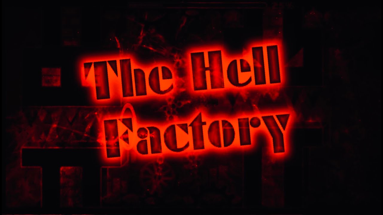 The Hell Factory - TeamN2 (Extreme Demon) - YouTube