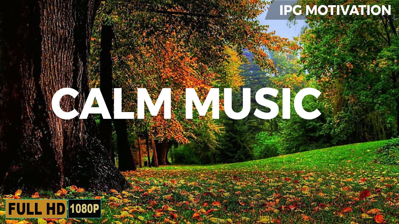 Beautiful Autumn Colors with Calm Music - Sleep, Insomnia, Meditation ...