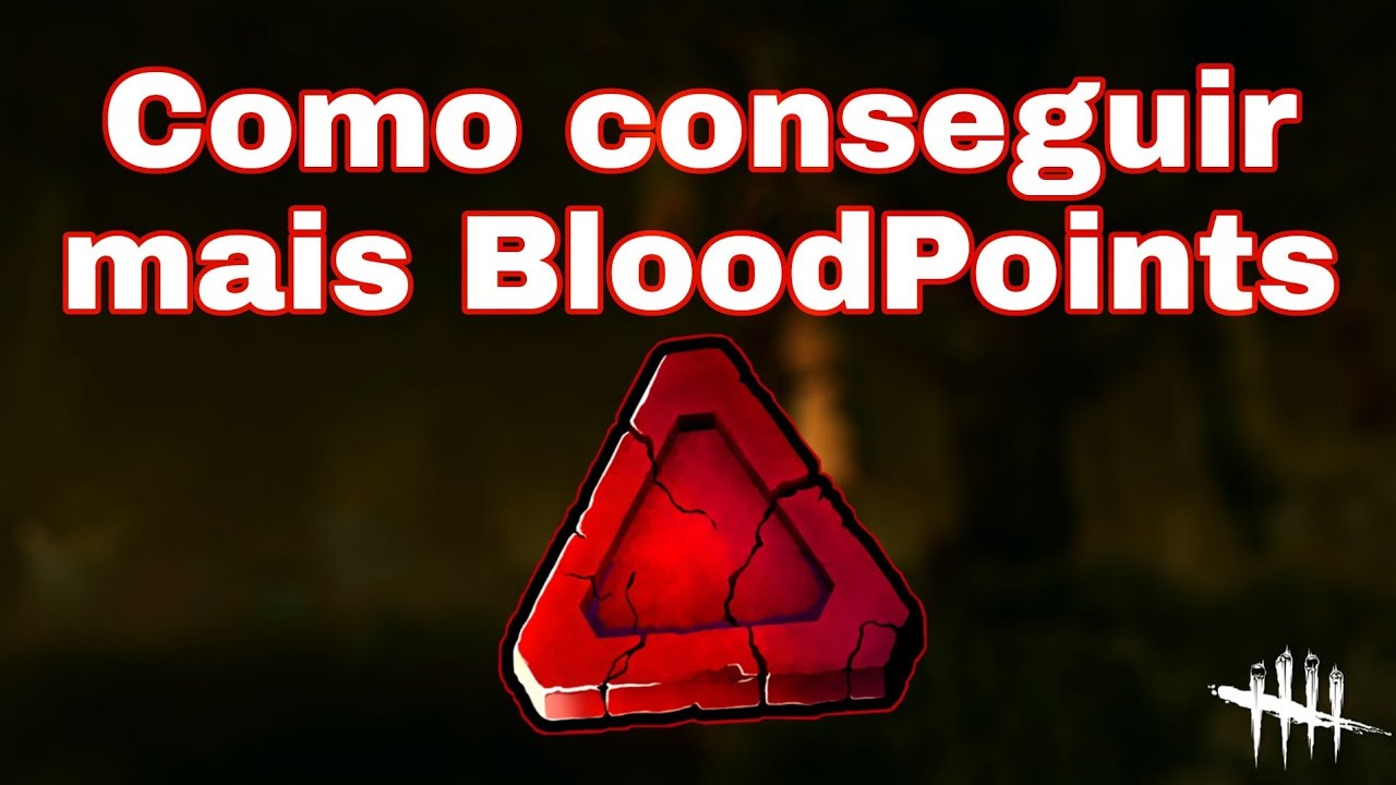 Como conseguir mais BloodPoints / Pontos de sangue | Dead By Daylight ...