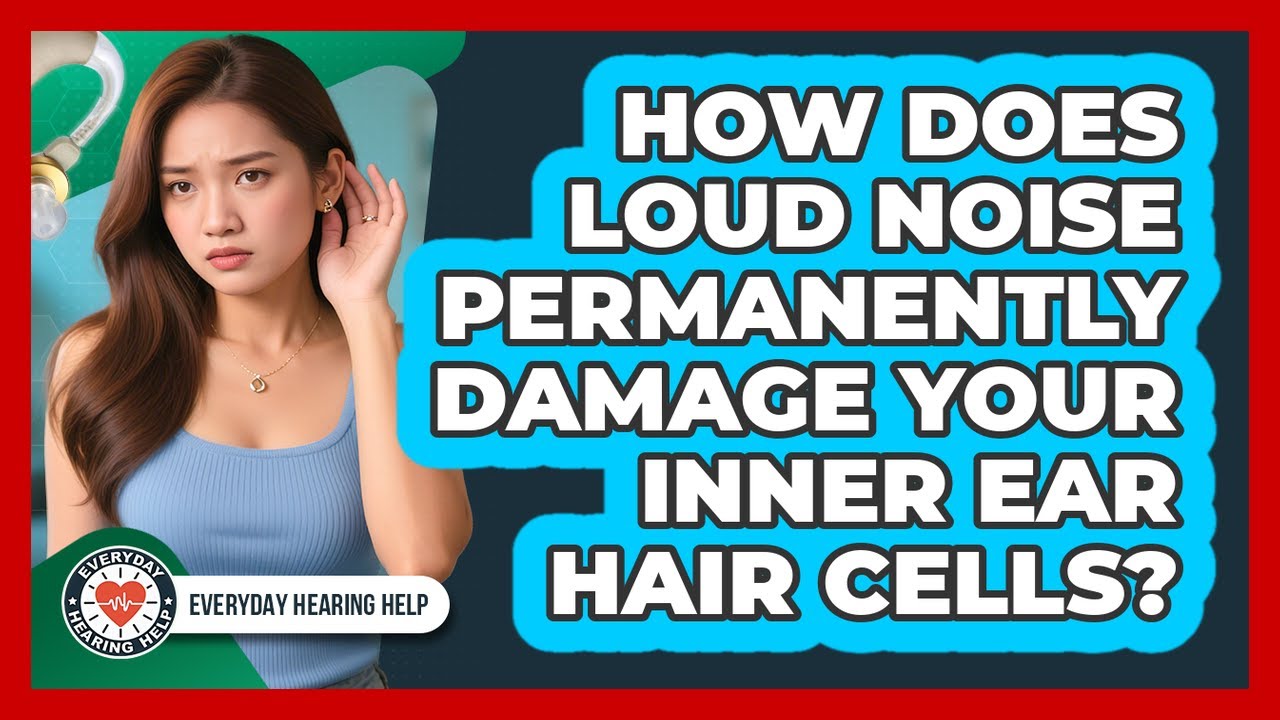 How Does Loud Noise Permanently Damage Your Inner Ear Hair Cells ...