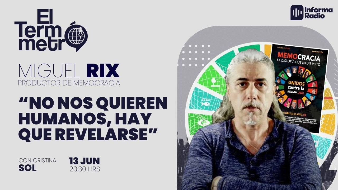 Miguel Rix, productor de Memocracia: “No nos quieren humanos, hay que ...