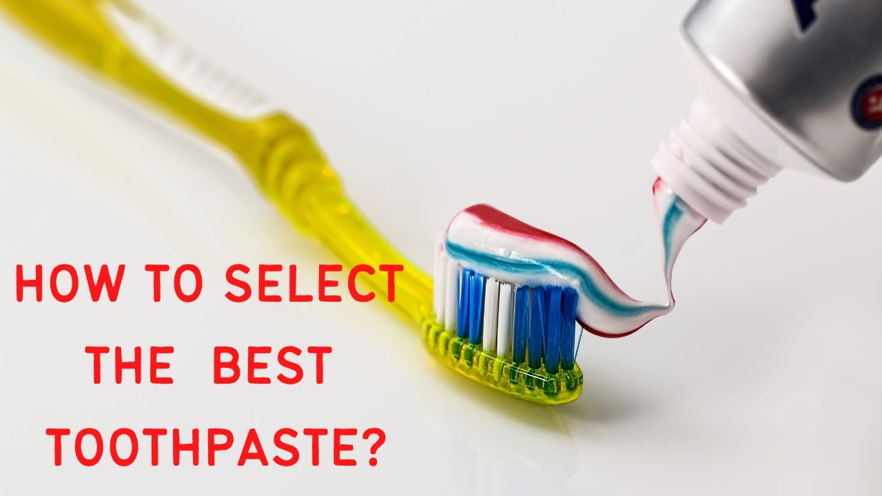 HOW TO SELECT THE BEST TOOTHPASTE? - YouTube