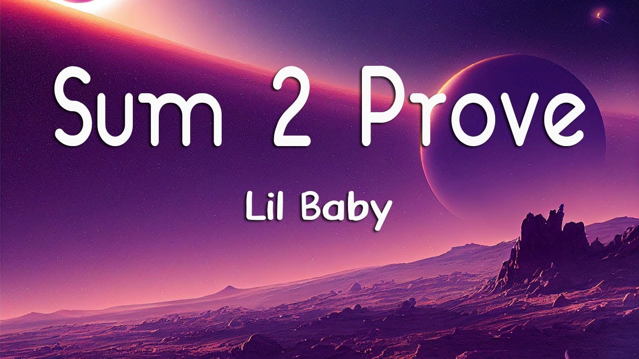 Lil Baby - Sum 2 Prove (Lyrics) - YouTube