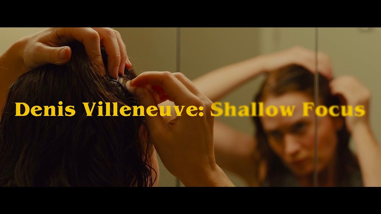 Denis Villeneuve: Shallow Focus - YouTube