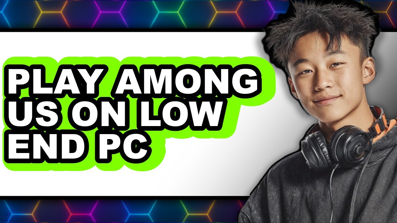 How to Play Among Us on Low End PC (New 2025) - YouTube