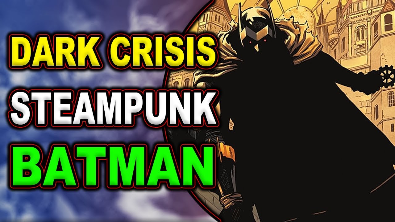 Dark Crisis || New Steampunk Batman || (Issue 4, 2022) - YouTube