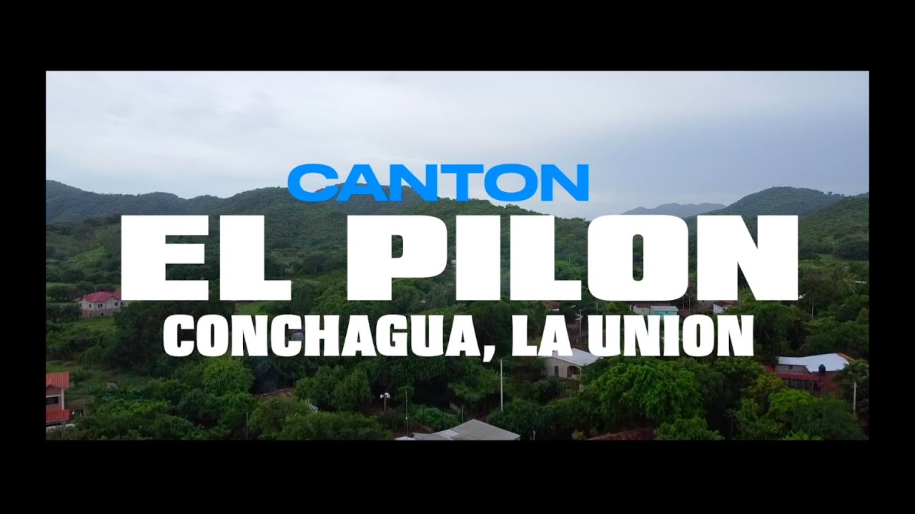 Canton El Pilon Conchagua La Union El Salvador - YouTube