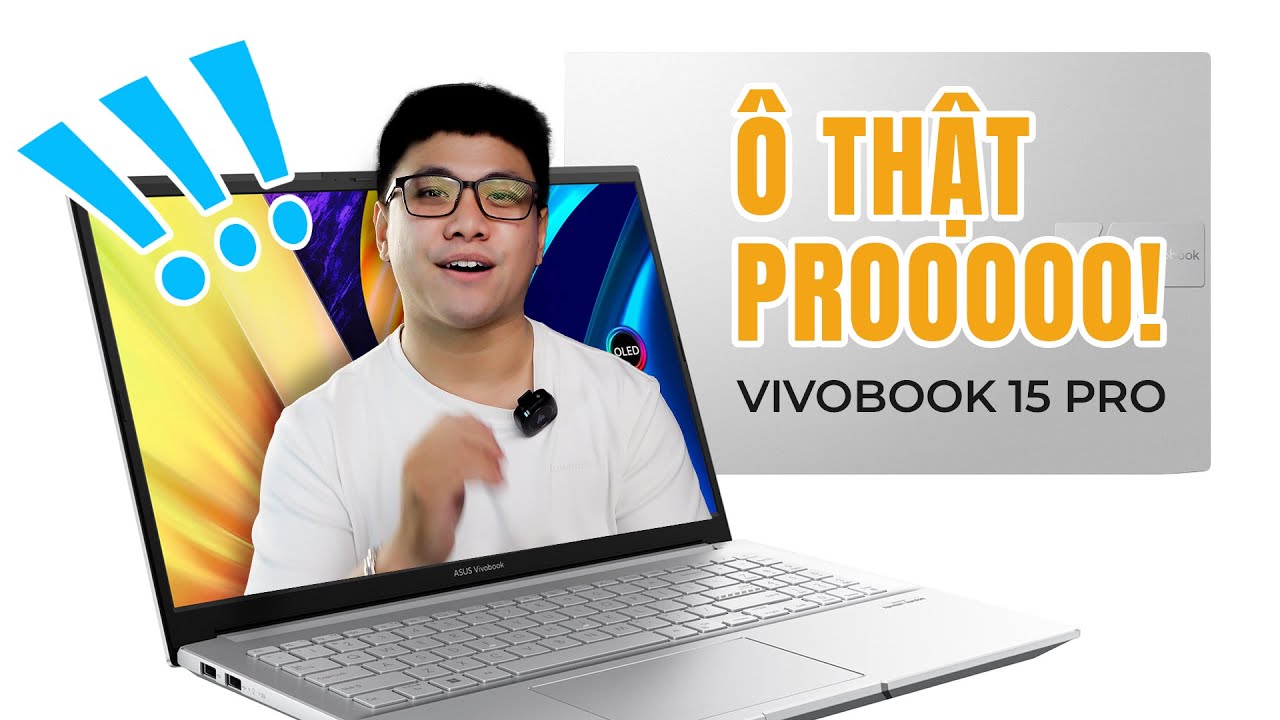 VIVOBOOK PRO 15 OLED, laptop 24 triệu mỏng nhẹ giờ xài SƯỚNG QUÁ! - YouTube