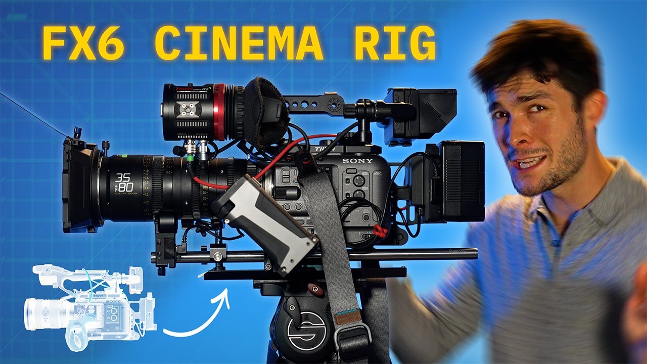 Building the ULTIMATE Sony FX6 Rig - YouTube