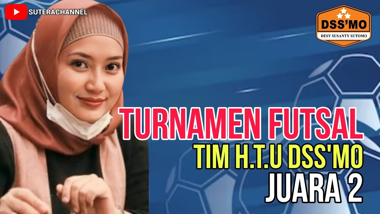 TEAM FUTSAL H.T.U DSS'MO || JUARA II || TOURNAMEN FUTSAL SE SUL-SEL ...