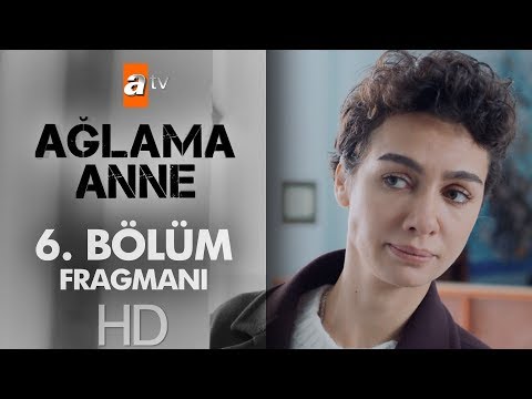 Ağlama Anne 6. Bölüm Fragmanı