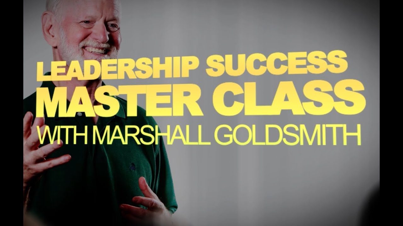 Leadership Success Master Class with Marshall Goldsmith! - YouTube