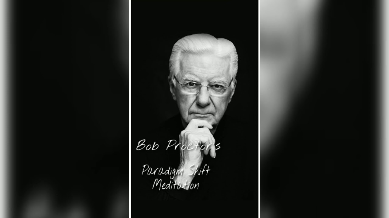 Bob Proctor's Paradigm Shift Meditation - YouTube