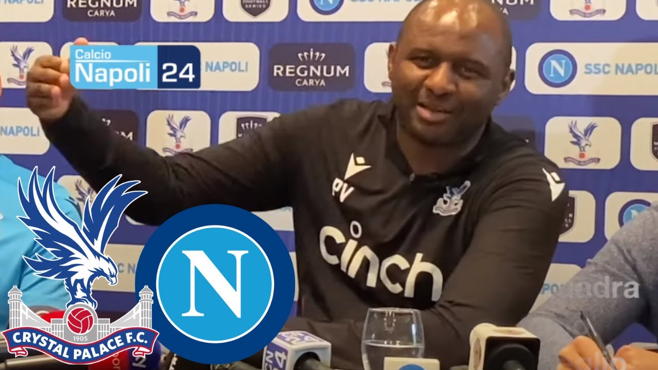 Napoli Crystal Palace, Patrick Vieira in conferenza stampa 🎙 VIDEO ...