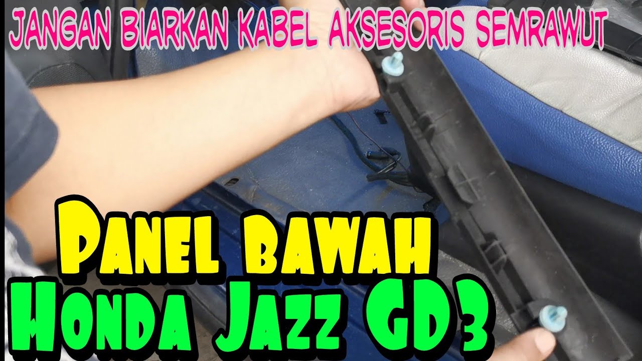 GD3 | Cara Bongkar Panel Samping Bawah Honda Jazz - YouTube