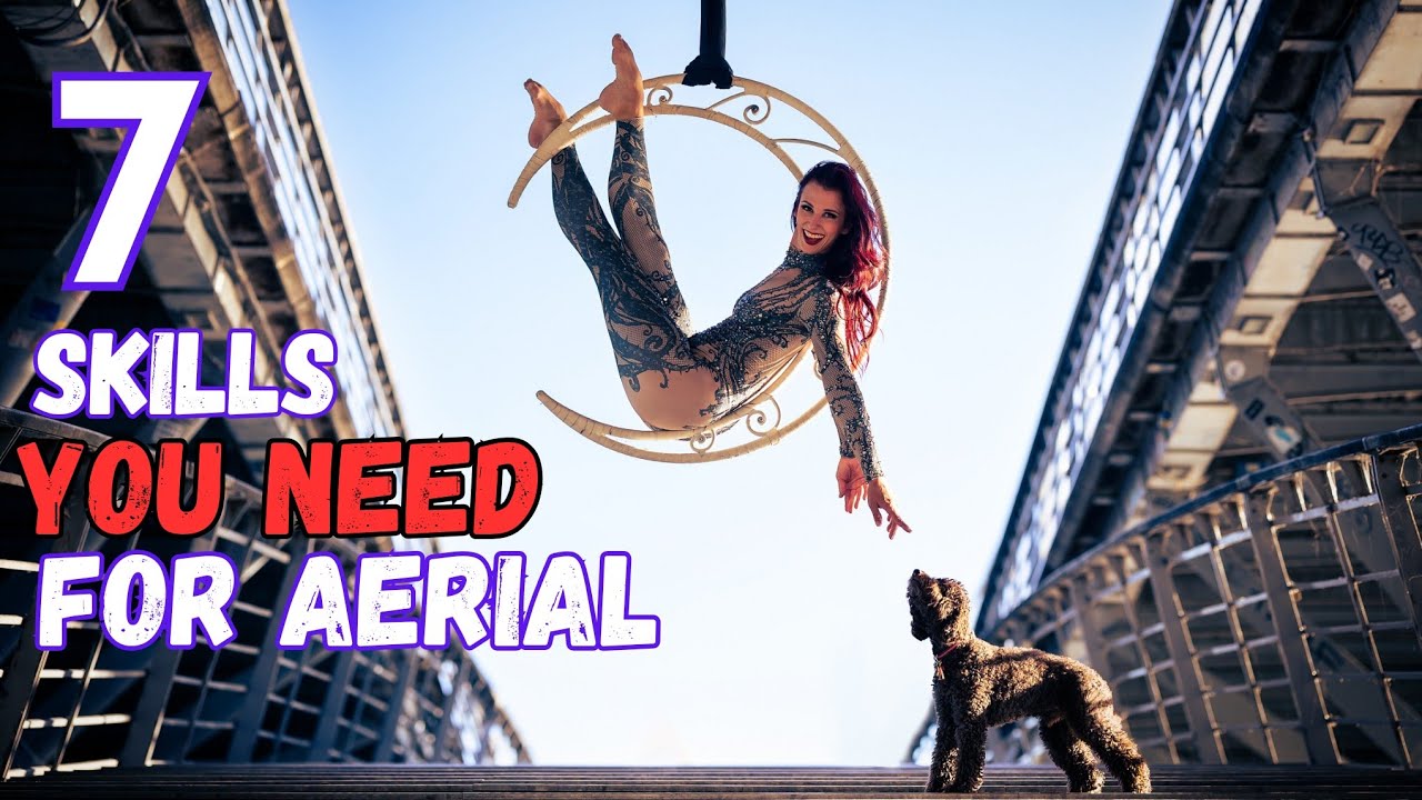 7 Skills YOU NEED to do AERIAL ARTS - YouTube