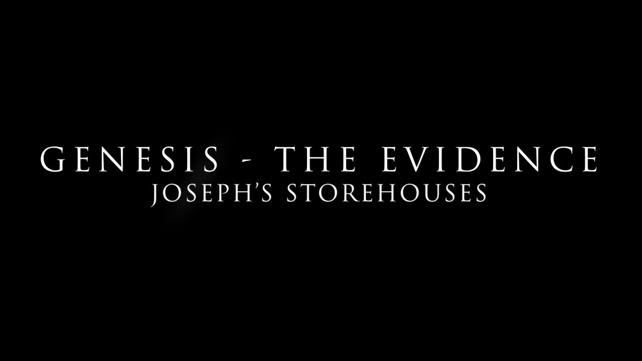 GENESIS THE EVIDENCE - PROOF OF JOSEPH'S STOREHOUSES - YouTube