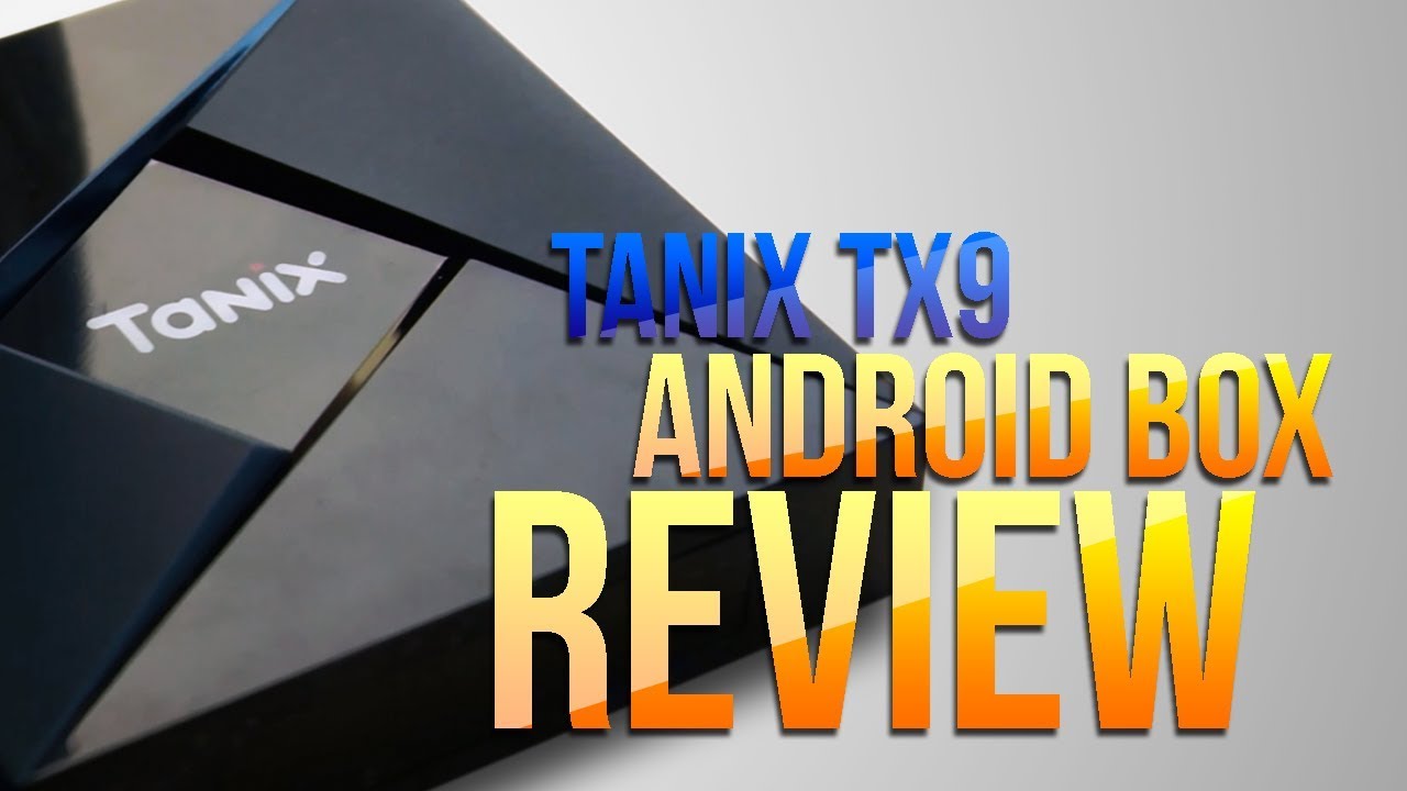 Tanix TX9 Pro REVIEW! Amlogic S912 Android Kodi Box Unboxing and Review ...
