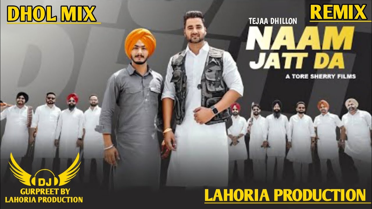 Naam Jatt Da Dhol Mix Tejaa Dhillon Ft Lahoria Production New Punjabi ...