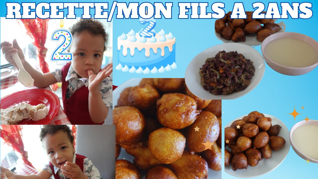 Anniversaire ROBIN/ Recette Beignet ,Haricot et Bouillie - YouTube