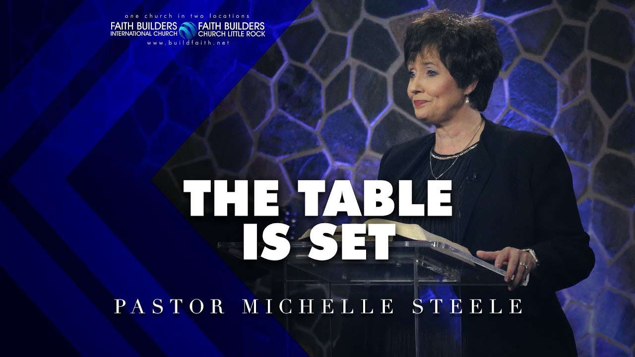 Pastor Michelle Steele | The Table is Set - YouTube