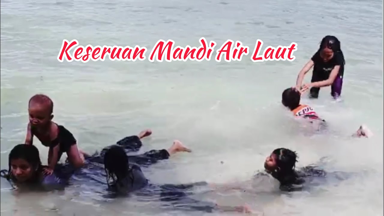 Keseruan Anak Anak Mandi Air Laut - YouTube