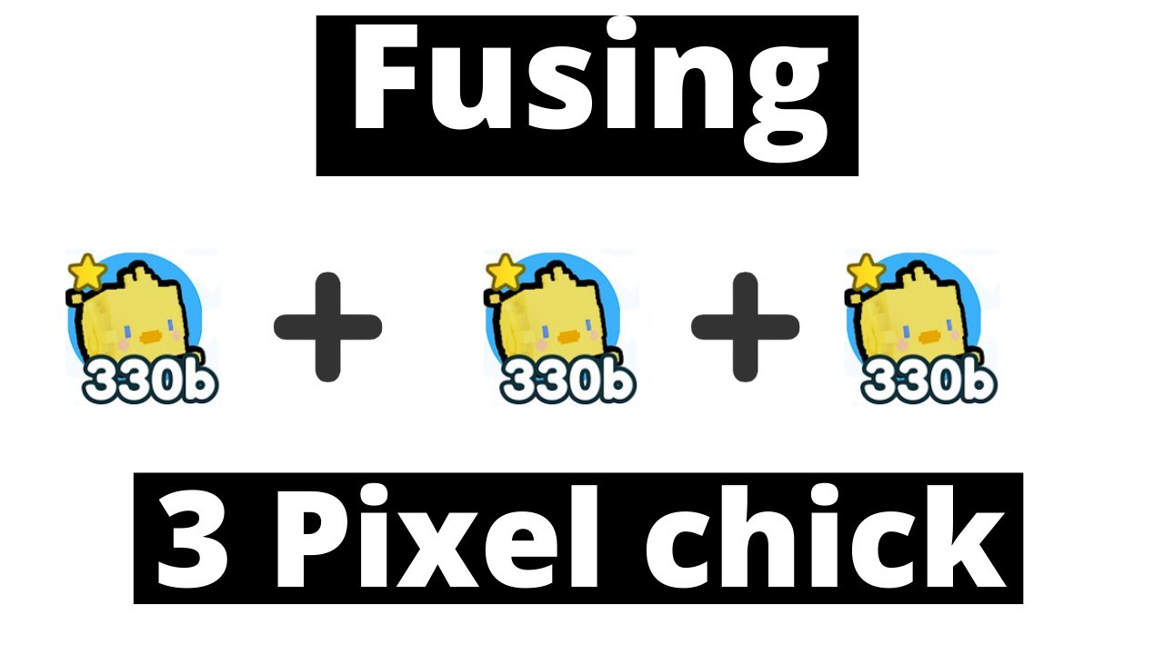 WHAT HAPPENS WHEN YOU FUSE 3 PIXEL CHICK IN PET SIMULATOR X - YouTube
