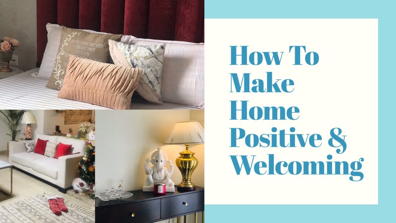 HOW TO MAKE YOUR HOME POSITIVE, SOOTHING & WELCOMING |#positivehomes # ...
