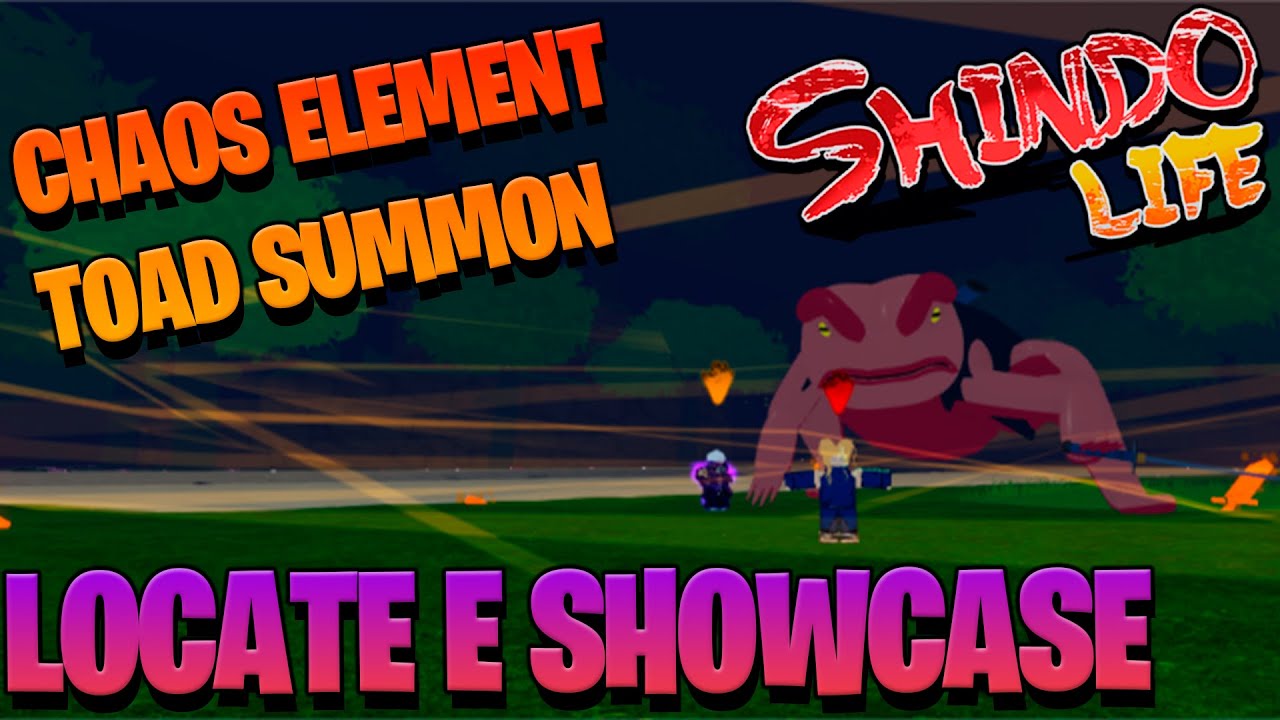 LOCATE E SHOWCASE DO TOAD SUMMON E DO ELEMENTO CHAOS NO SHINDO LIFE ...