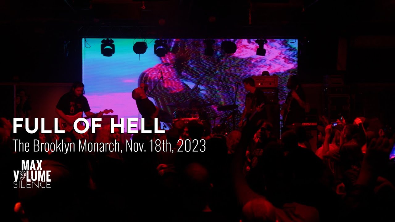 FULL OF HELL live at The Brooklyn Monarch, Nov. 18, 2023 (FULL SET ...