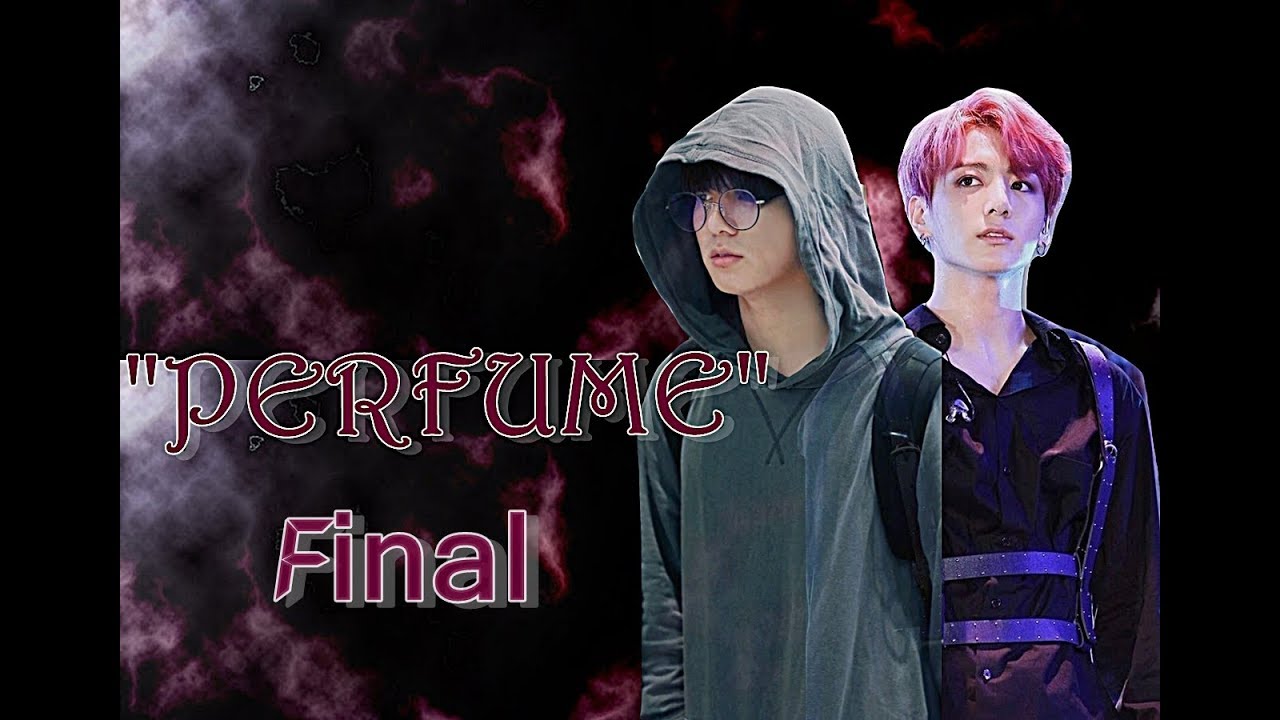 [BTS Jungkook FF] - "Perfume"~Final Episode - YouTube