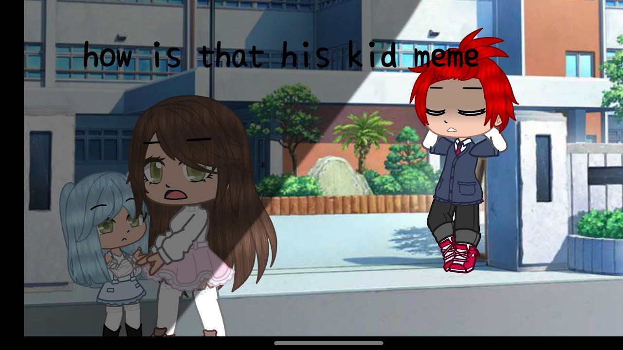 how is that his kid meme - YouTube