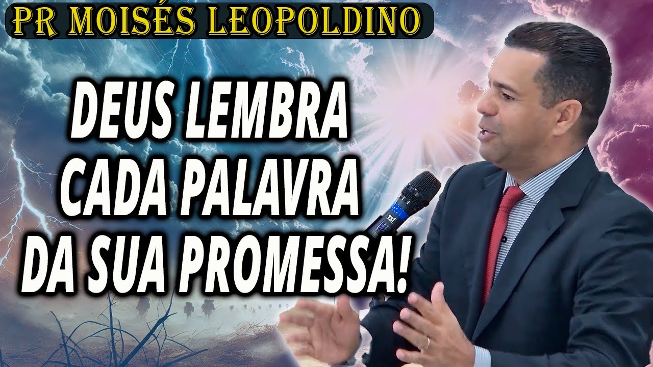 Pr Moisés Leopoldino: Deus Lembra Cada Palavra da Sua Promessa! - YouTube