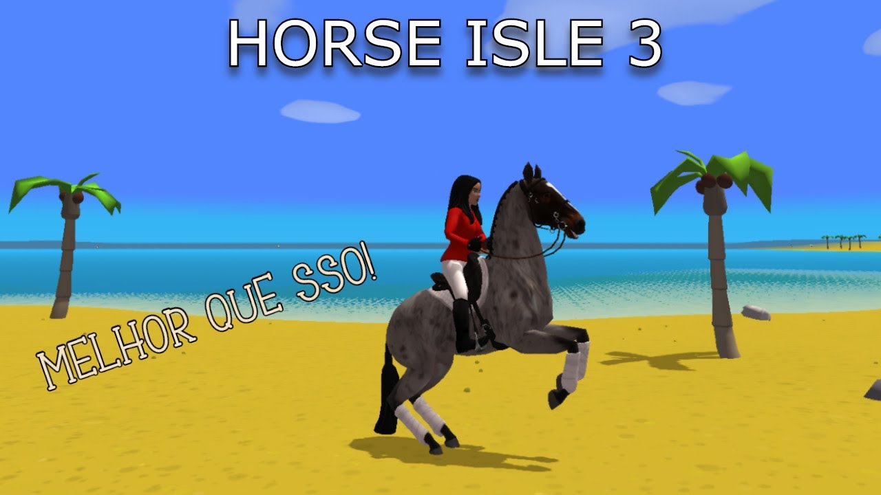 APRESENTANDO O HORSE ISLE 3 (MEU JOGO FAVORITO) - YouTube