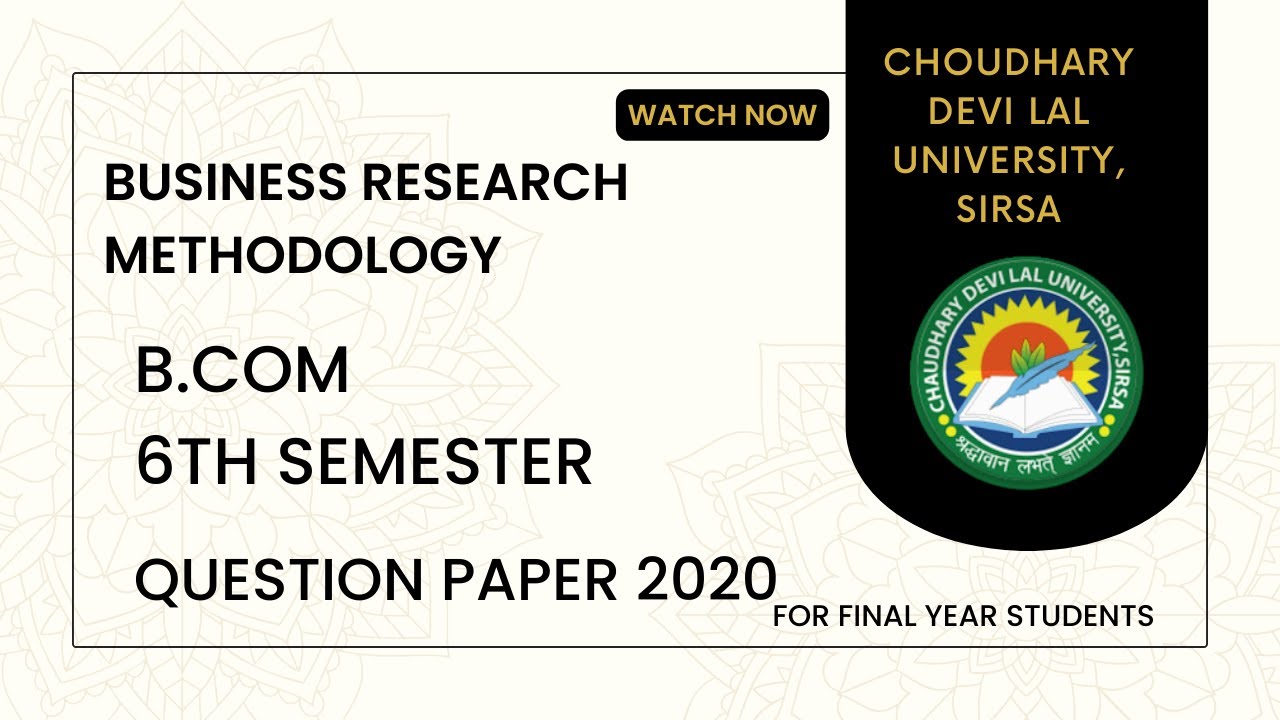 BRM : BCOM SIXTH SEMESTER :BUSINESS RESEARCH METHODOLOGY |ADVANCE STASTICS|2020 QUESTION PAPER ...