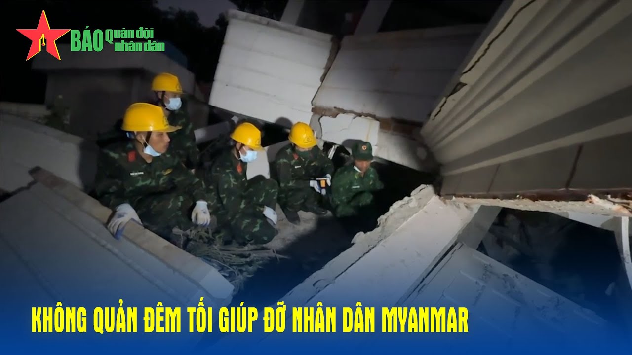 Không quản đêm tối giúp đỡ nhân dân Myanmar - YouTube