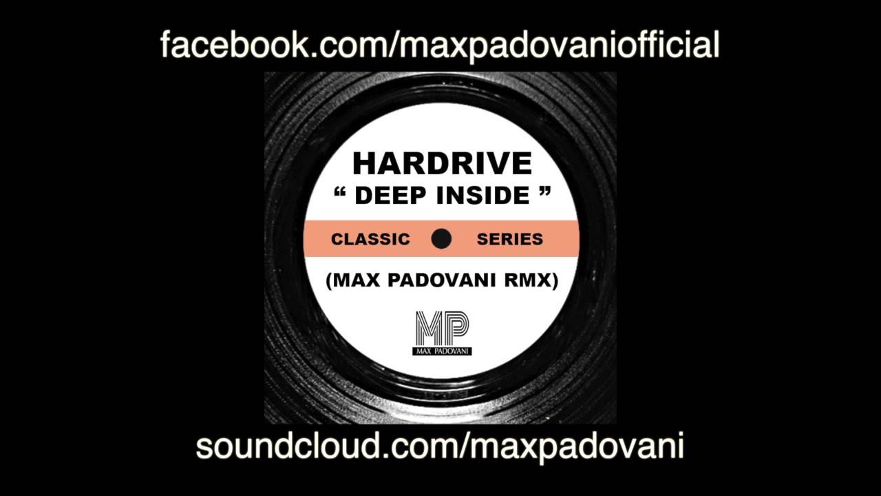 HARDRIVE - DEEP INSIDE (Max Padovani Remix) - YouTube
