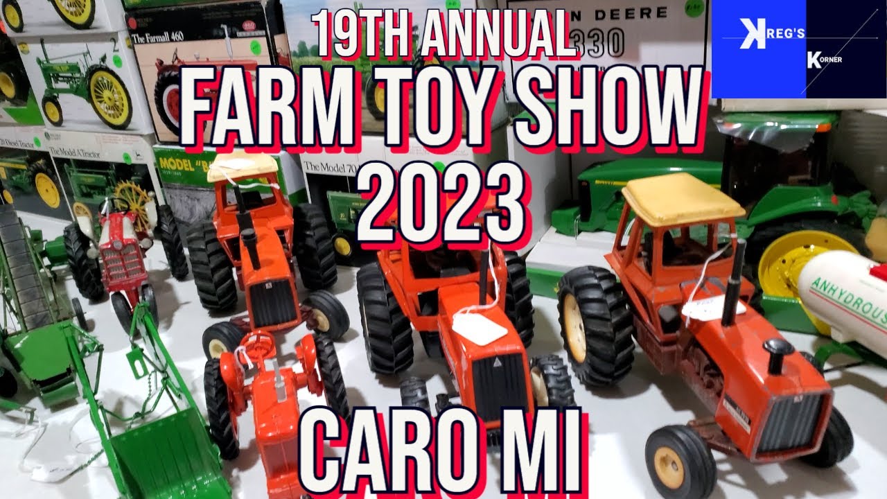 2023 Farm Toy Show Caro MI.. 2/25/2023 - YouTube