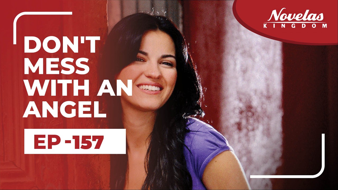 Don't Mess With An Angel | Episode - 157 ( English Dubbed ) Mexican ...