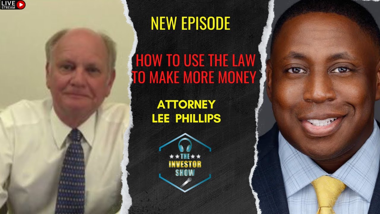 How to Use the Law to Make More Money with Attorney Lee Phillips - YouTube