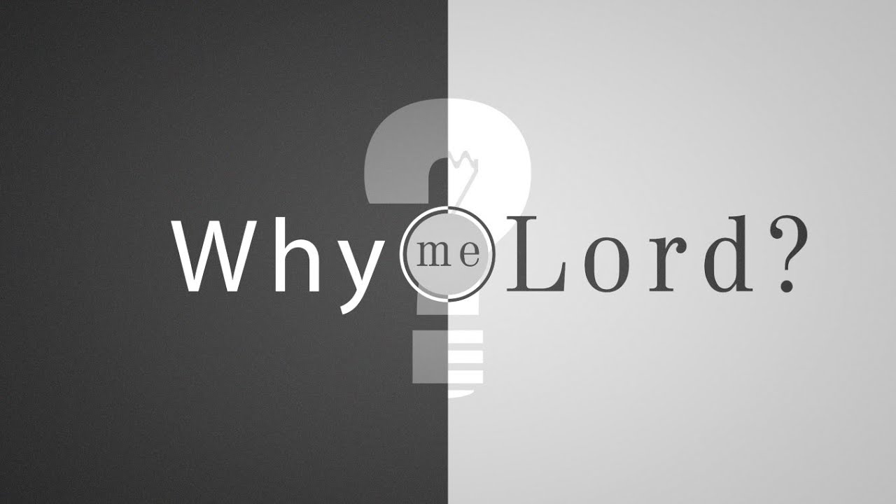 Why Me Lord? - YouTube