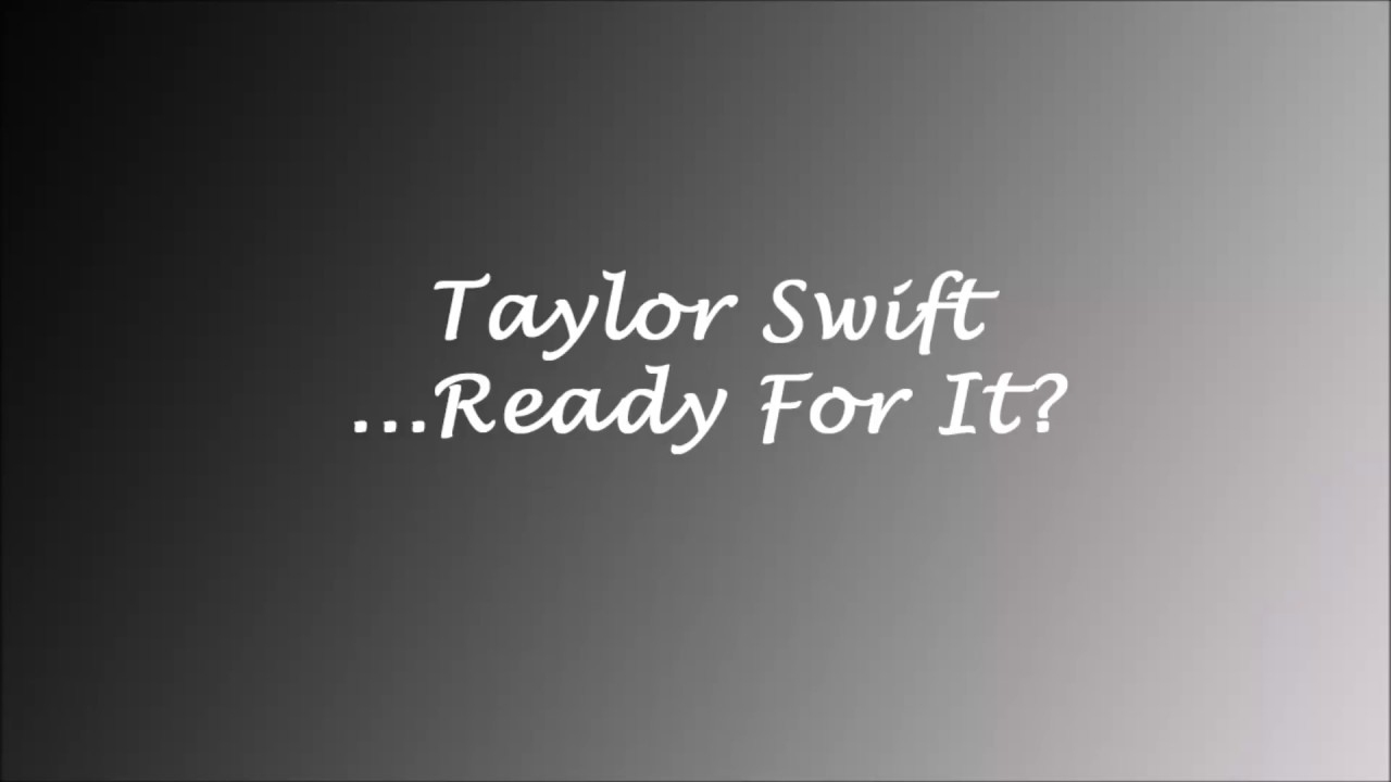 Taylor Swift - ...Ready For It? (Lyrics Video) HD - YouTube