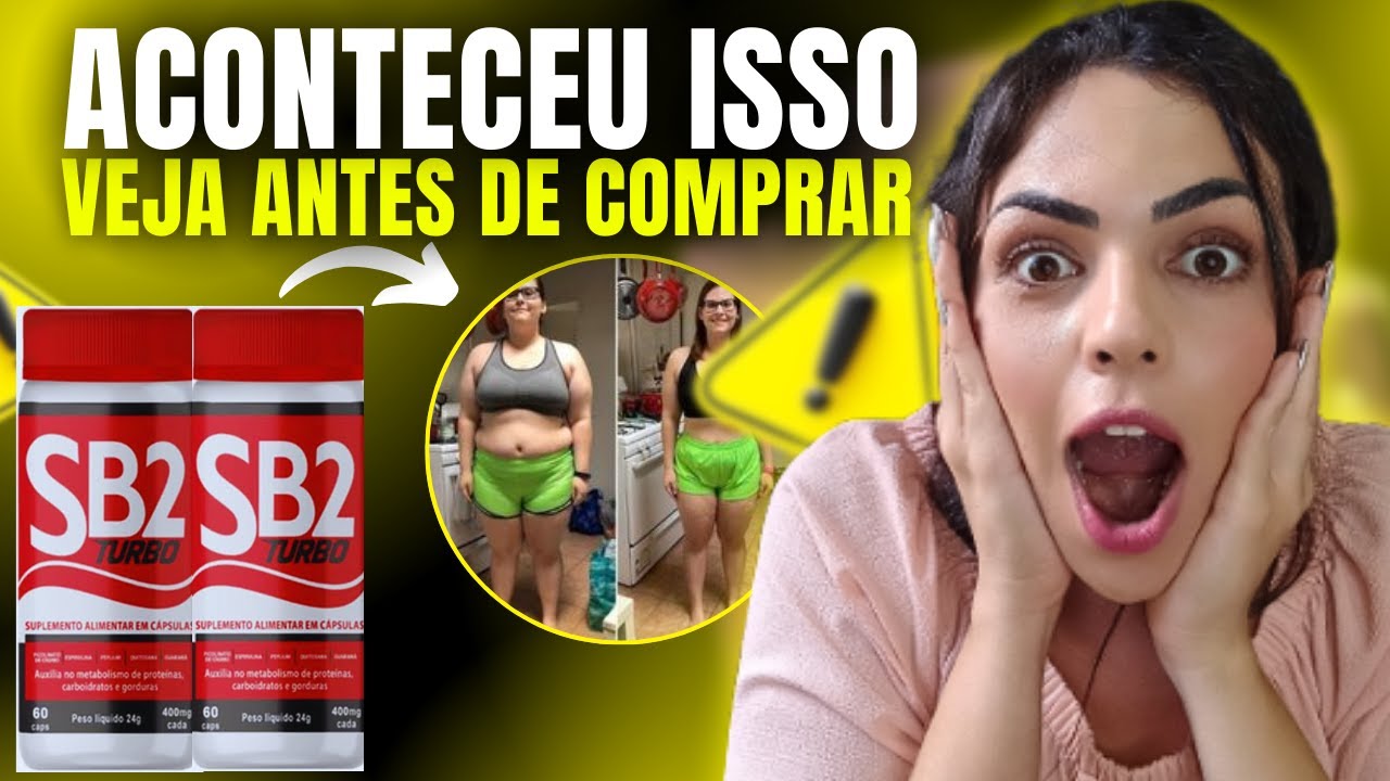 SB2 TURBO⛔️(ATENÇÃO!!)⛔️SB2 TURBO FUNCIONA ? SB2 TURBO EMAGRECE ...