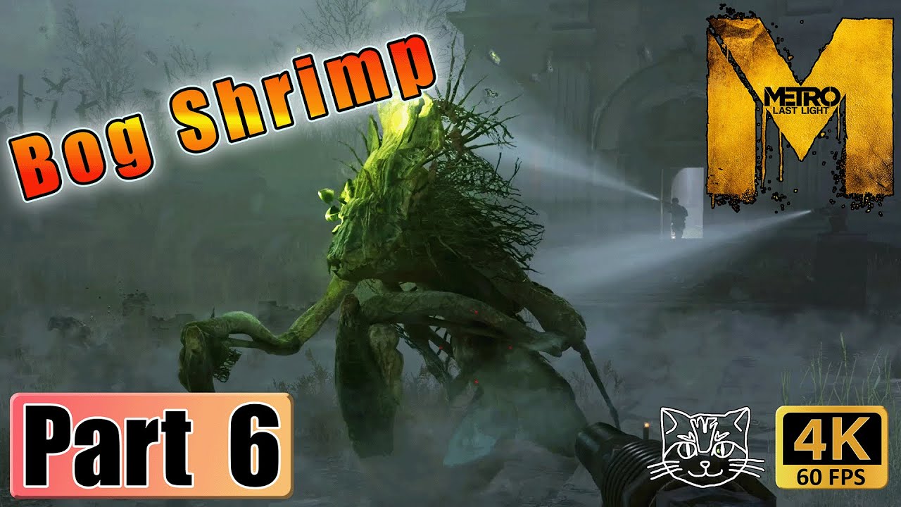 There's always a bigger Shrimp! | Metro Last Light- Gameplay | 4K 60FPS ...