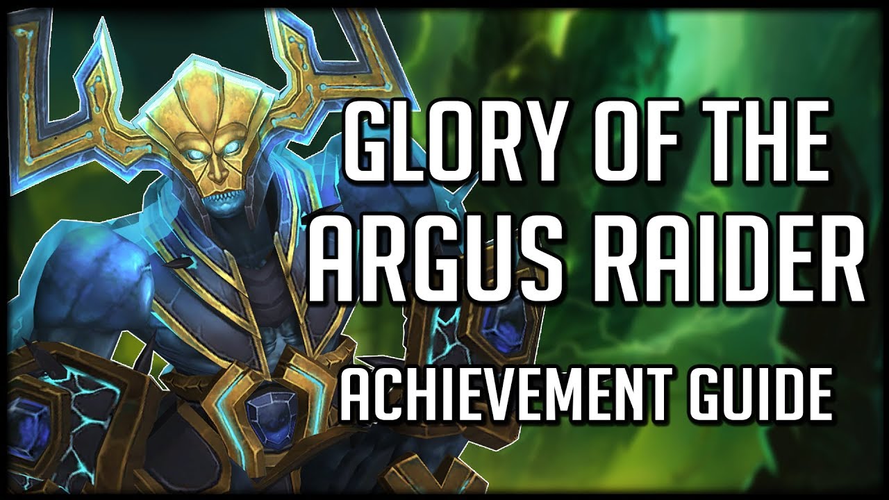 GLORY OF THE ARGUS RAIDER - Achievement Guide! | WoW Legion - YouTube