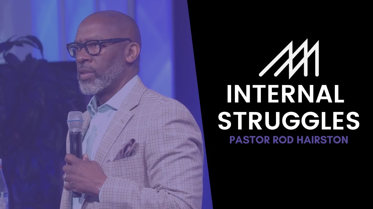 Internal Struggles | Pastor Rod Hairston | Messiah Community Church ...