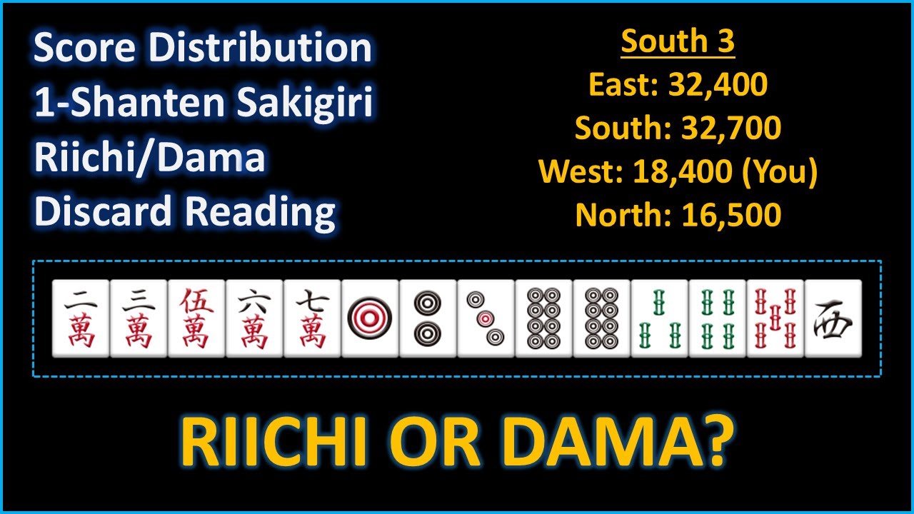 Improving your Riichi Mahjong skills with Sakigiri, Riichi/Dama, Score ...