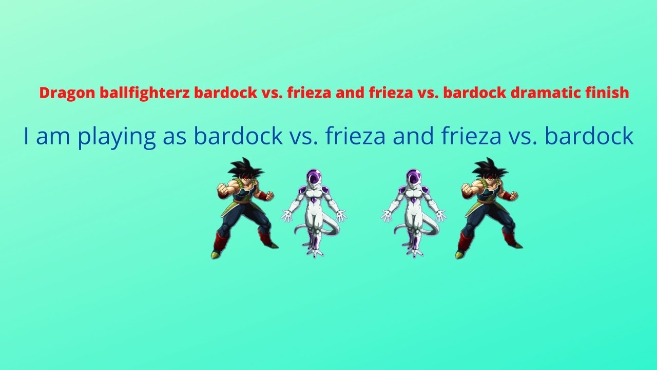 Dragon ballfighterz bardock vs frieza and frieza vs bardock dramatic ...