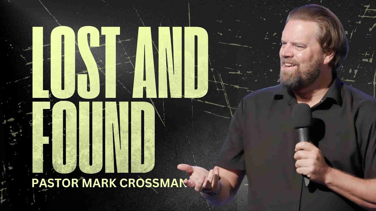 Lost and Found | Ps Mark Crossman - YouTube